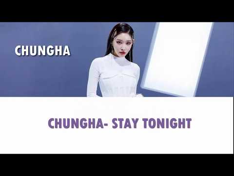 CHUNGHA STAY TONIGHT LYCRS [KOLAY OKUNUŞ] ♥