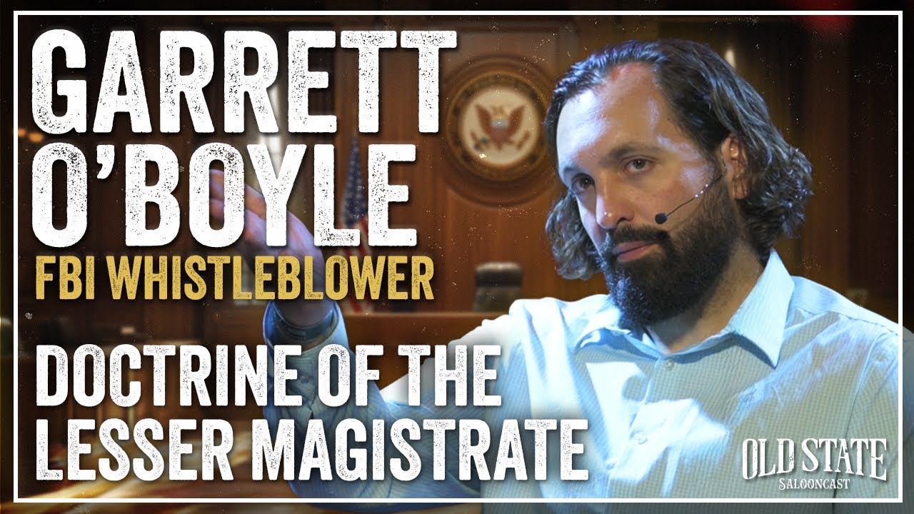 "The Doctrine of the Lesser Magistrate" with FBI Whistleblower Garrett ...
