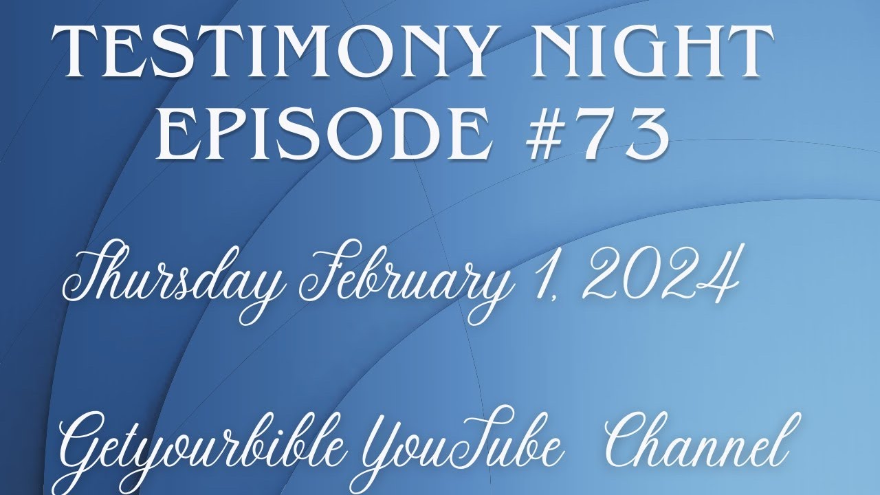 TESTIMONY NIGHT EPISODE #73 - YouTube