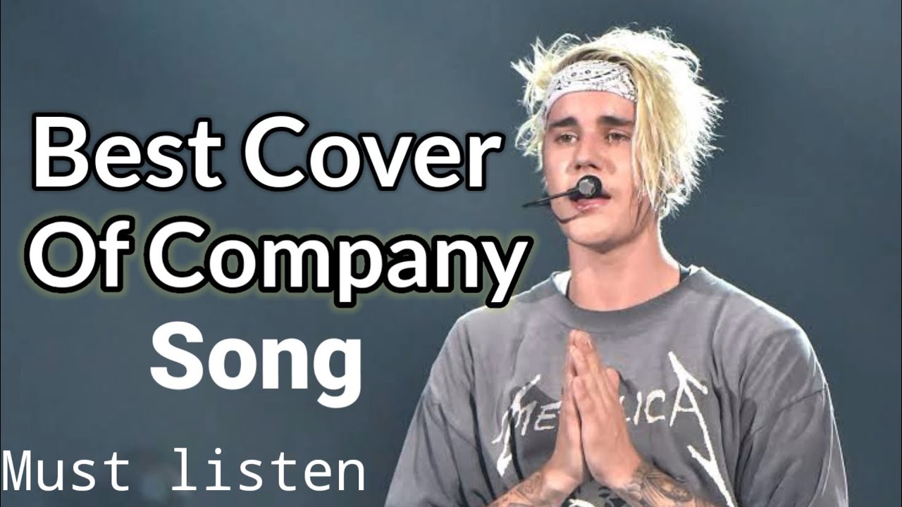 Justin Bieber -: Company cover song || Best cover song of justin bieber ...