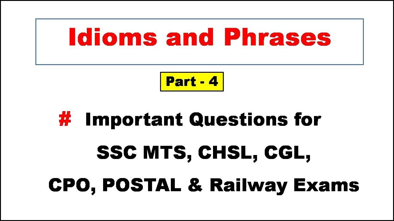 Idioms And Phrases Part 4 for SSC MTS CGL CPO Postal Railway idioms-and-phrases-part-4-for-ssc-mts-cgl-cpo-postal-railway