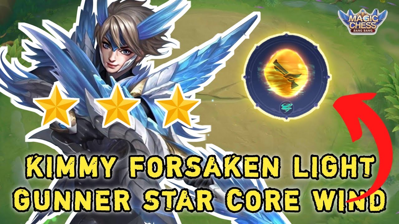 KIMMY 3 STAR | 6 GUNNER 4 FORSAKEN LIGHT | STAR CORE WIND | MAGIC CHESS ...