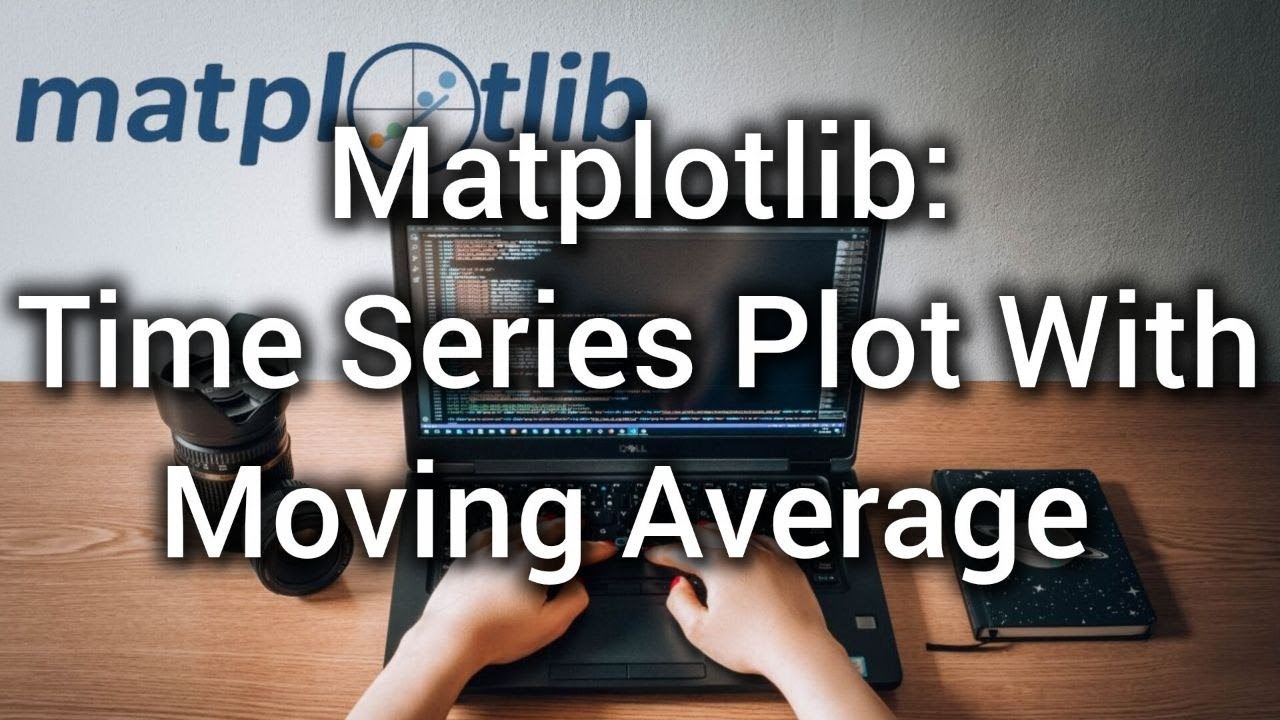 How To Illustrate Time Series Plot With Moving Average in Matplotlib in ...