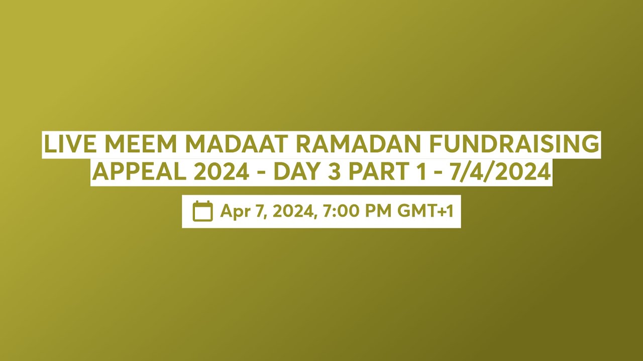 LIVE MEEM MADAAT RAMADAN FUNDRAISING APPEAL 2024 - DAY 3 PART 1 - 7/4 ...