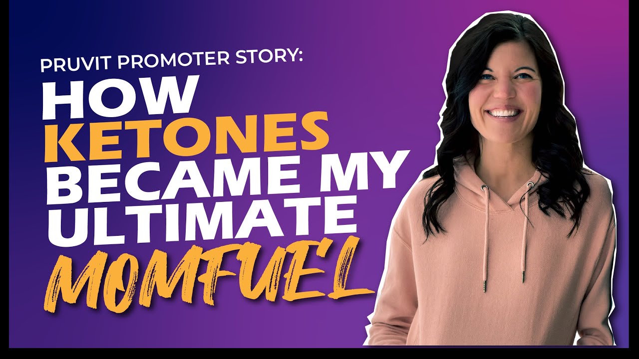 Pruvit Promoter Story: How Ketones Became My Ultimate Mom Fuel - YouTube