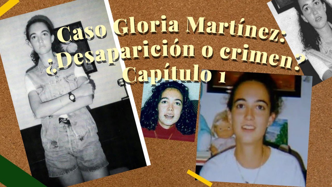 Caso Gloria Martínez: ¿Desaparición o crimen? Capítulo 1 - YouTube