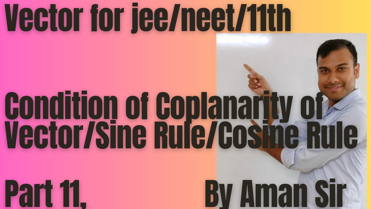 Condition of Coplanarity of Vector|Direction Cosine |Sine Rule |Cosine ...