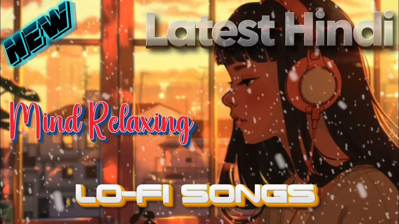 New hindi lofi songs 2024/bollywood lo-fi songs/mind relaxing hindi songs/slowed and reverb ...