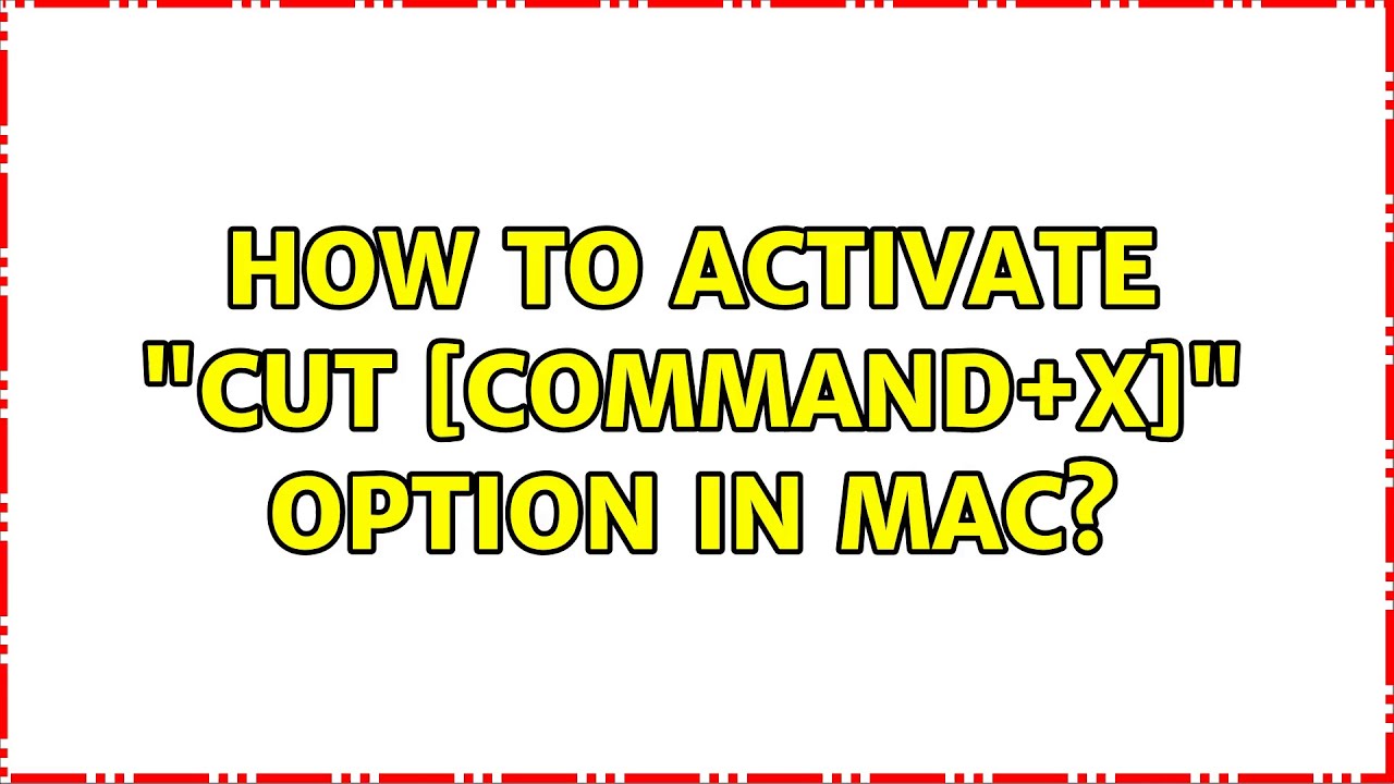 How to activate "Cut [Command+X]" option in Mac? (3 Solutions!!) - YouTube