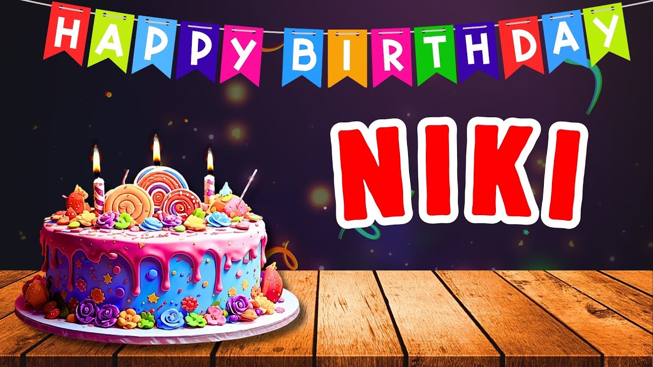 NIKI Happy Birthday Song - Wish You Happy Birthday ( Niki ). - YouTube