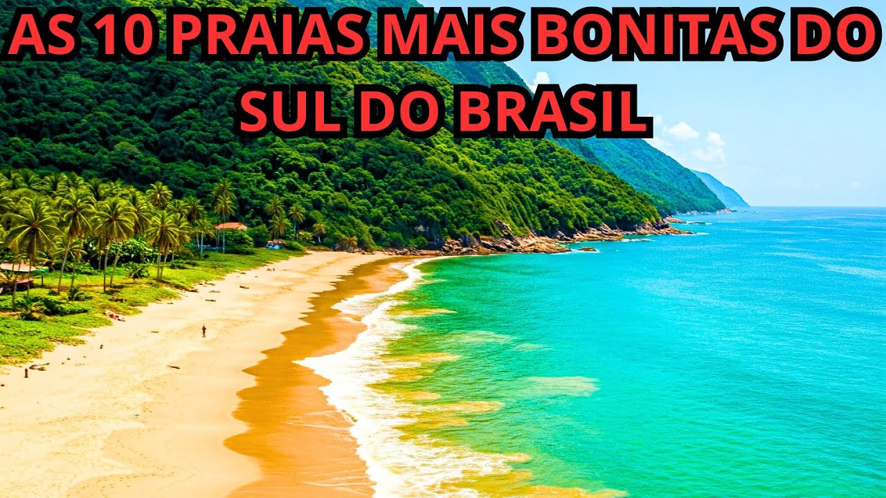 AS 10 PRAIAS MAIS BONITAS DO SUL DO BRASIL - YouTube