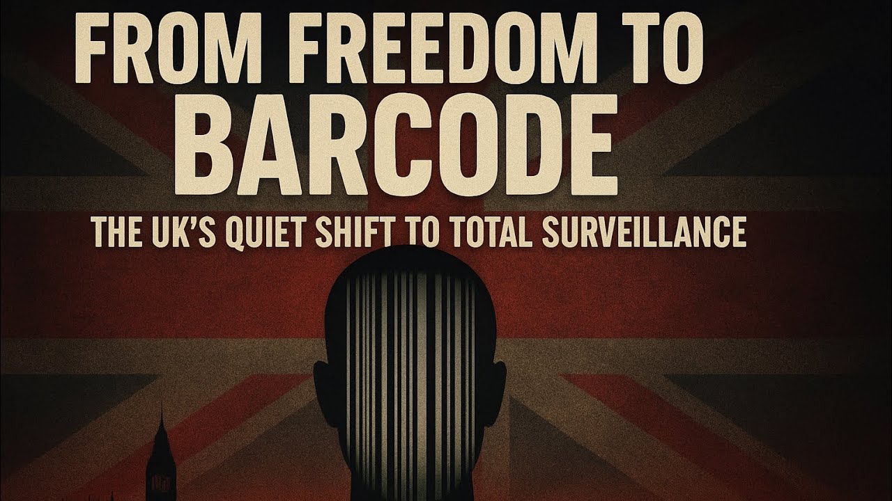 🎙️ “From Freedom to Barcode: The UK’s Quiet Shift to Total Surveillance ...