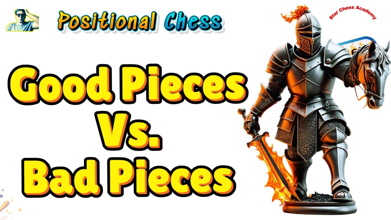 Mastering Positional Chess | Good Pieces vs Bad Pieces # ...