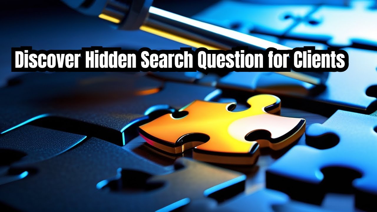 Discover Hidden Search Question for Clients - YouTube