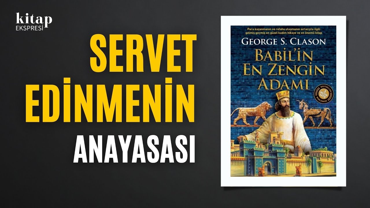 Kitap Özeti: Babil'in En Zengin Adamı (Servete Ulaşmanın 7 Yolu) - YouTube