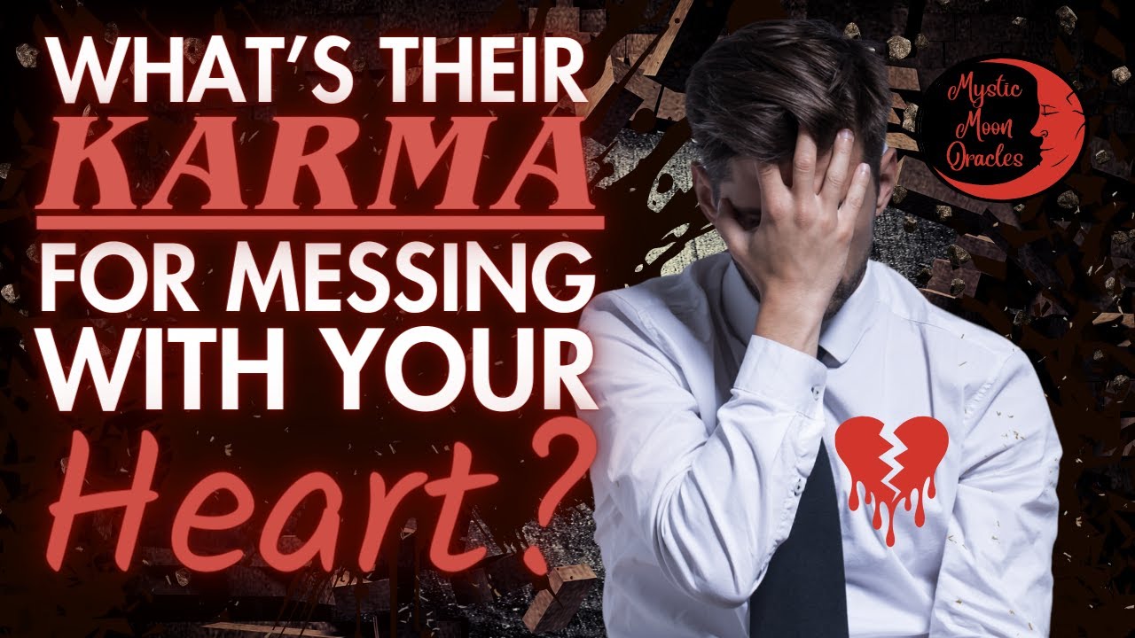 WHAT'S THEIR KARMA for Messing with your Heart? | Karmic Tarot Insights ...