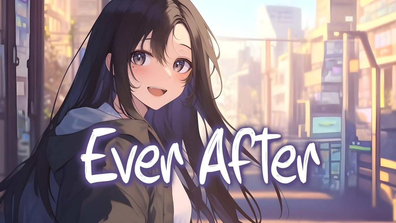 「Nightcore」 Ever After - MICO, eaJ ♡ (Lyrics) - YouTube