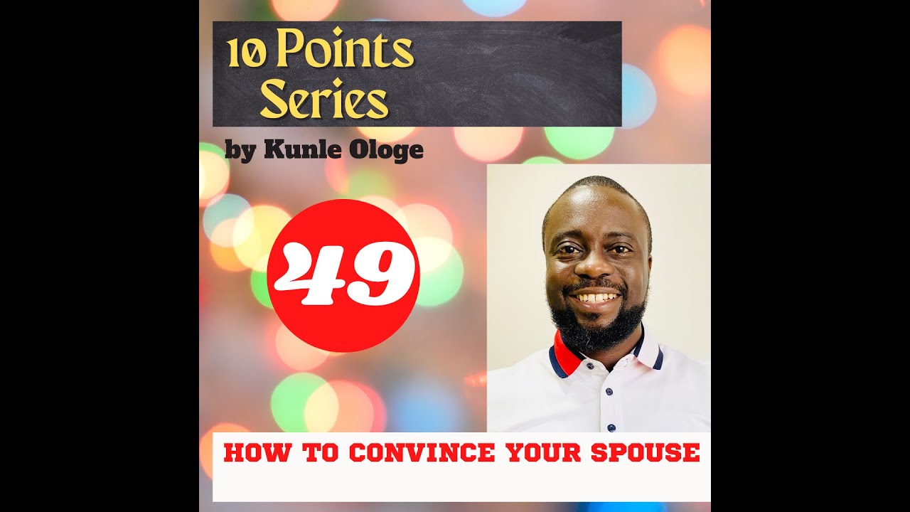 10 Points Series: HOW TO CONVINCE YOUR SPOUSE - YouTube