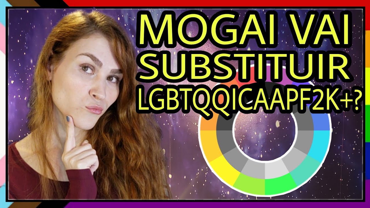 [217] MOGAI - o que significa essa sigla que visa substituir LGBTQIAP+ ...