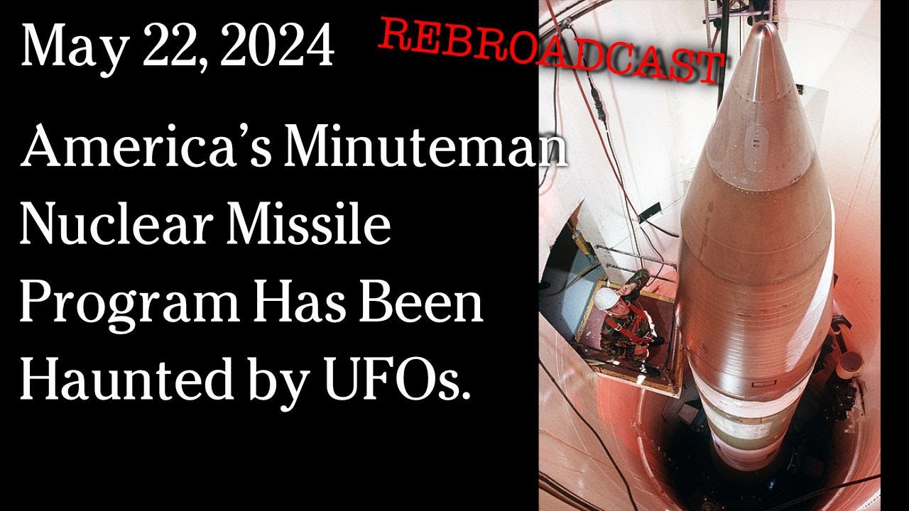 May 22 - REBROADCAST - America’s Minuteman Nuclear Missile Program Has ...