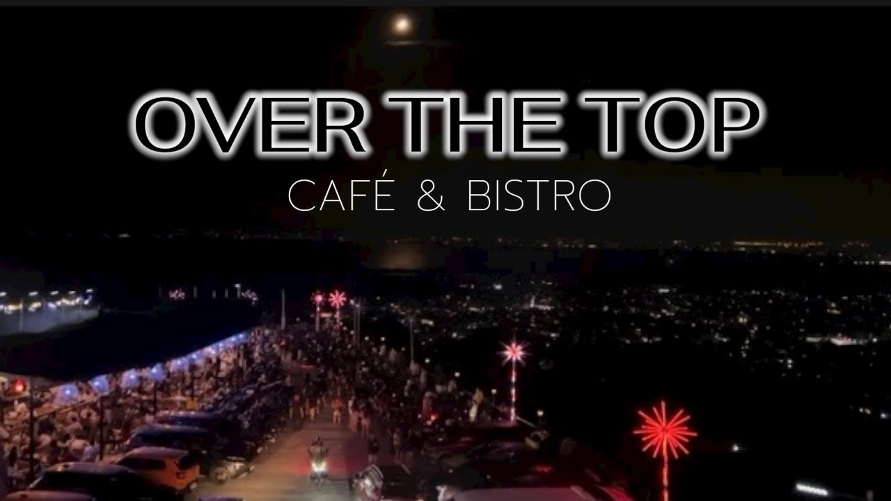 OVER THE TOP CAFE & BISTRO || ANGONO RIZAL - YouTube