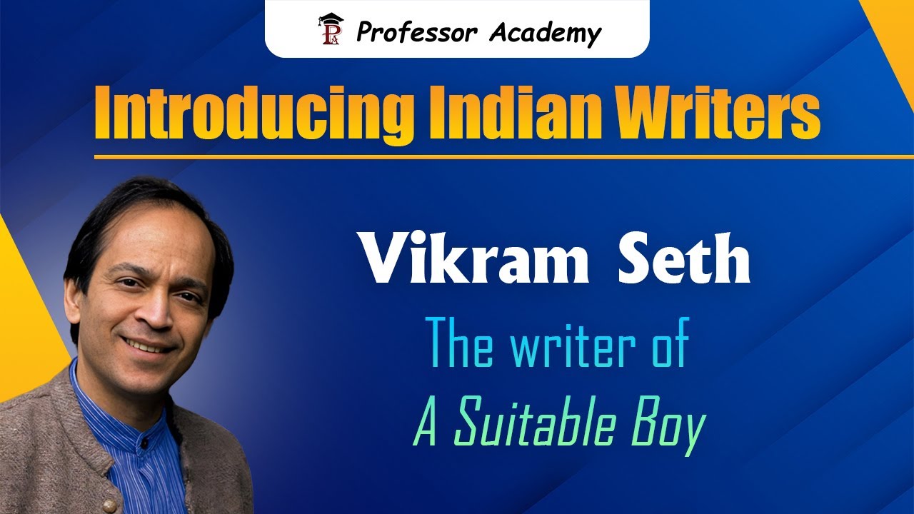Indian Literature l Vikram Seth l Indian novelist & poet l A Suitable ...