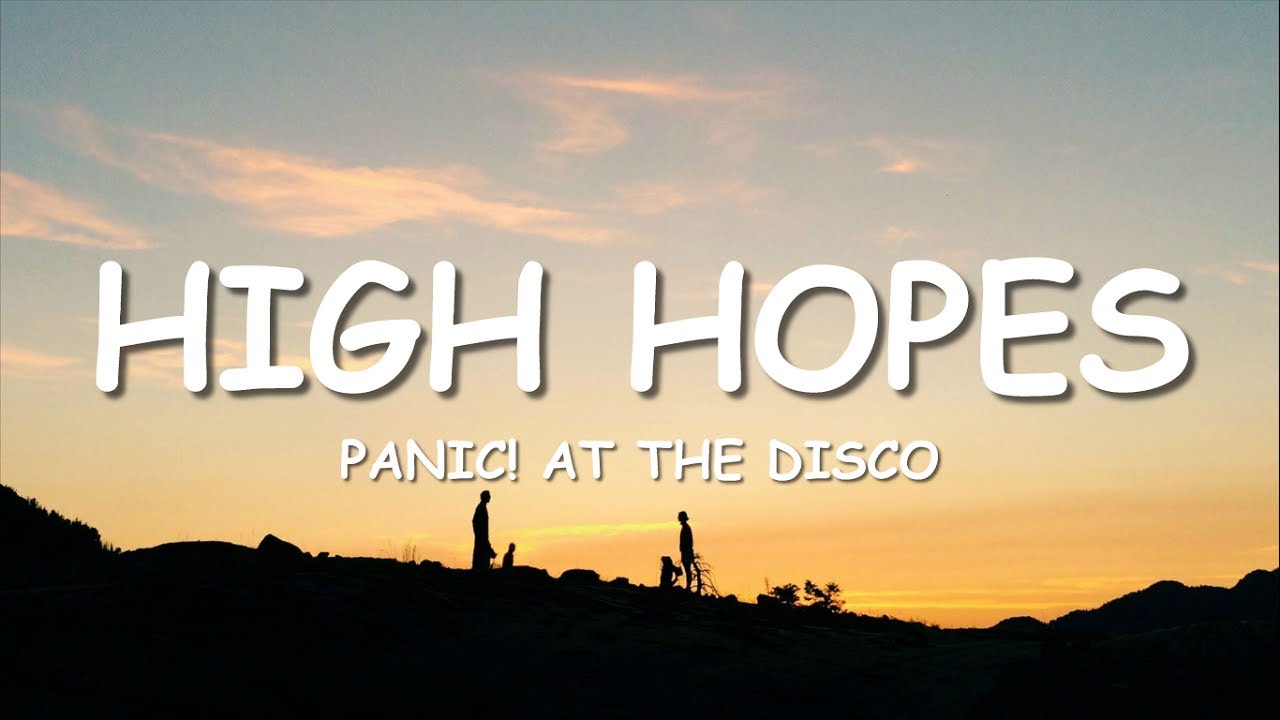 Panic! At the Disco - High Hopes (Lyrics) - YouTube