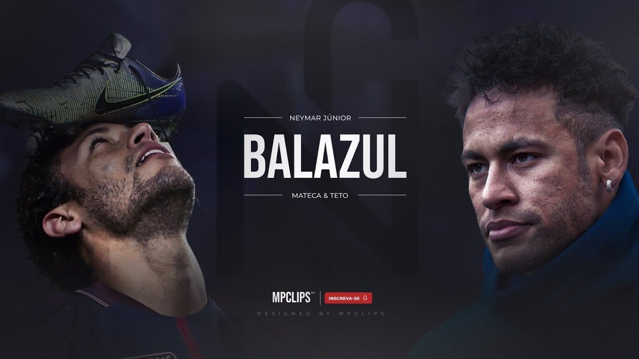 Neymar jr • BALAZUL • [ Teto feat. mateca ] Speed up - YouTube