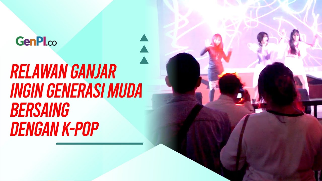 Relawan Ganjar Pranowo Mengajak Generasi Muda Belajar Sukses dari K-Pop - YouTube