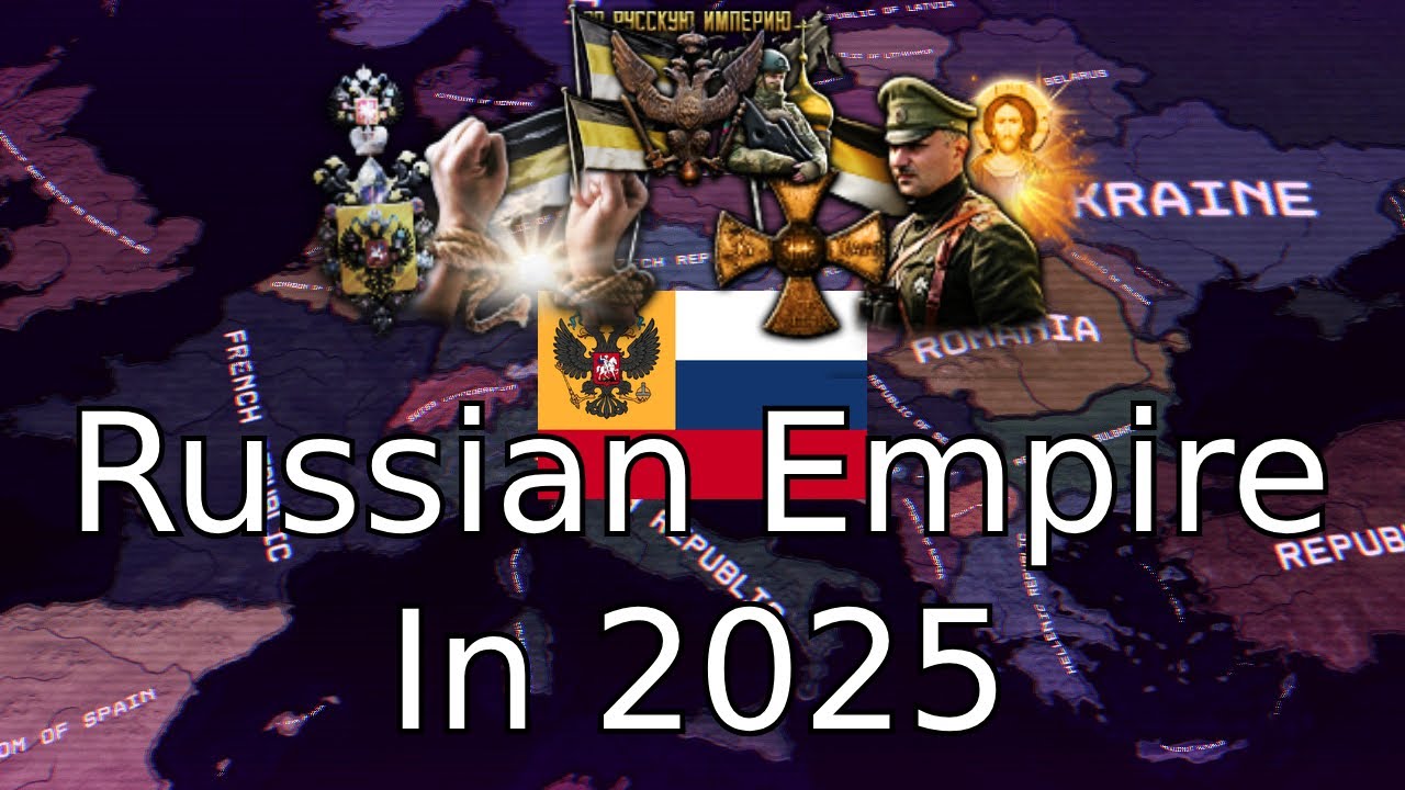 The Russian Empire in 2025 - Hoi4 The Fire Russian Empire LDPR Path ...