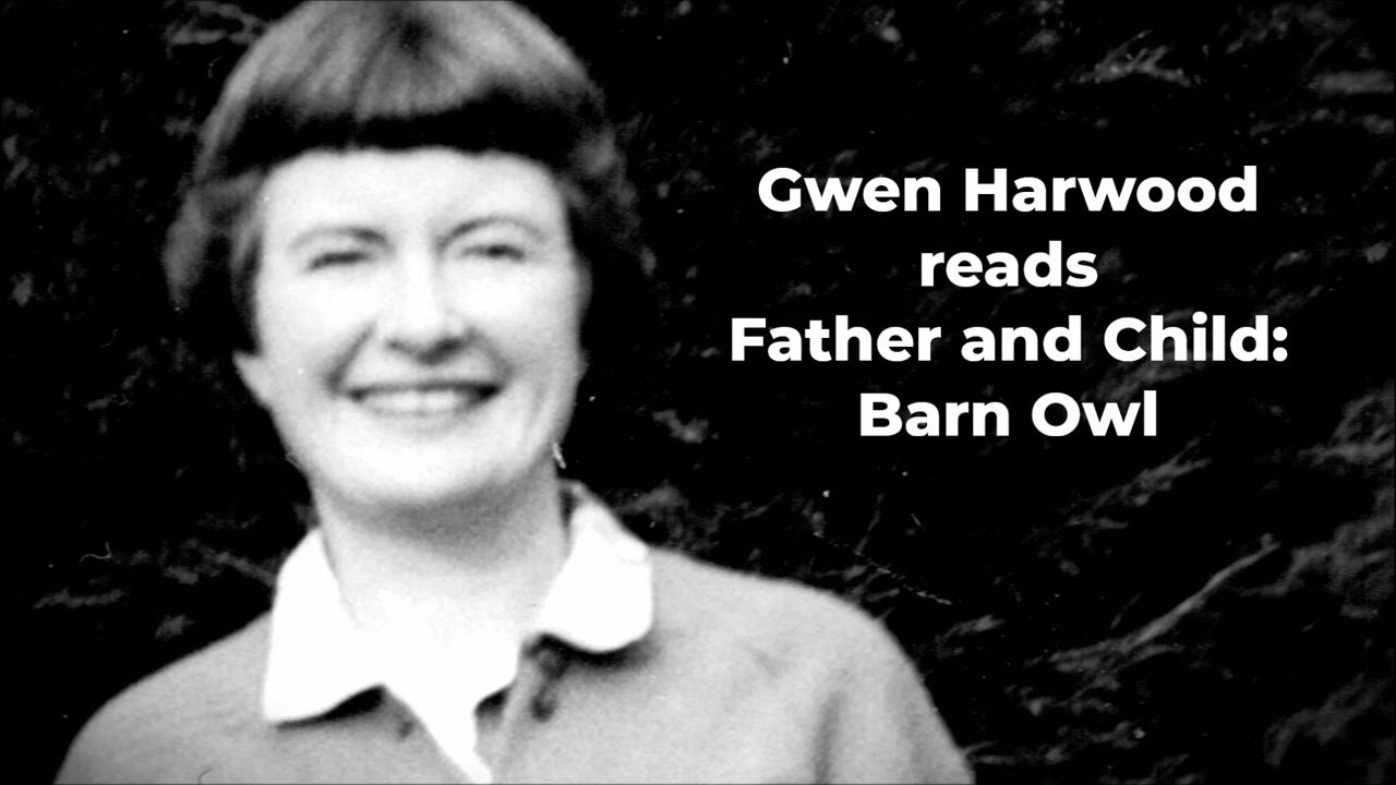 GWEN HARWOOD reads "Father and Child: Barn Owl" - YouTube