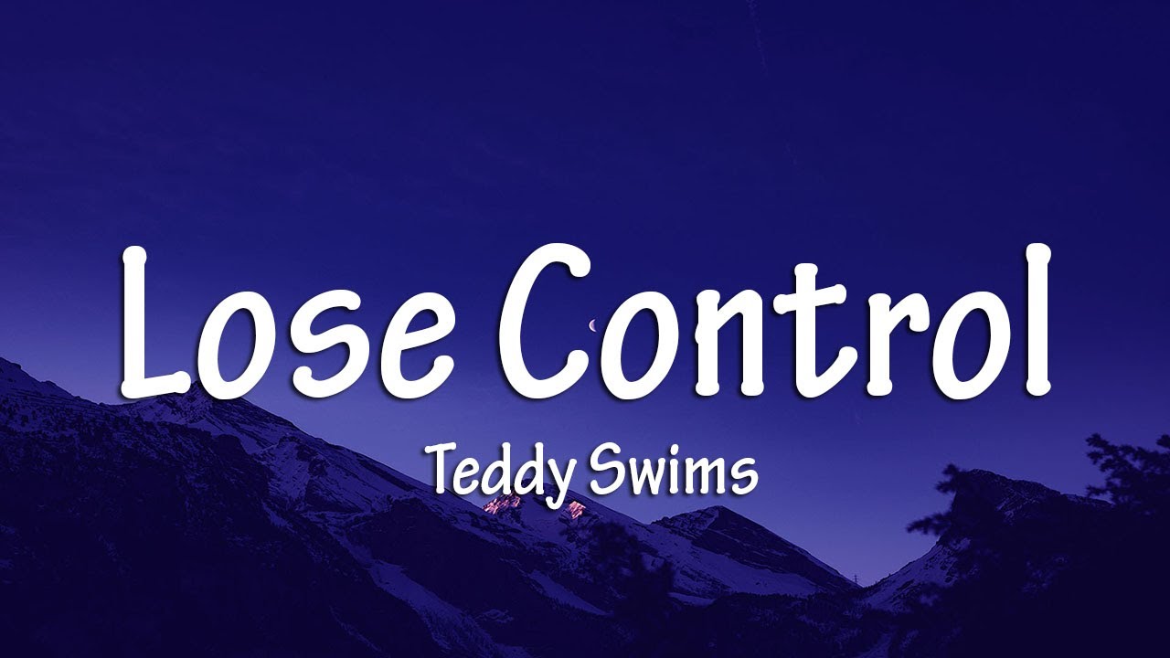 Teddy Swims - Lose Control (Lyrics) - YouTube