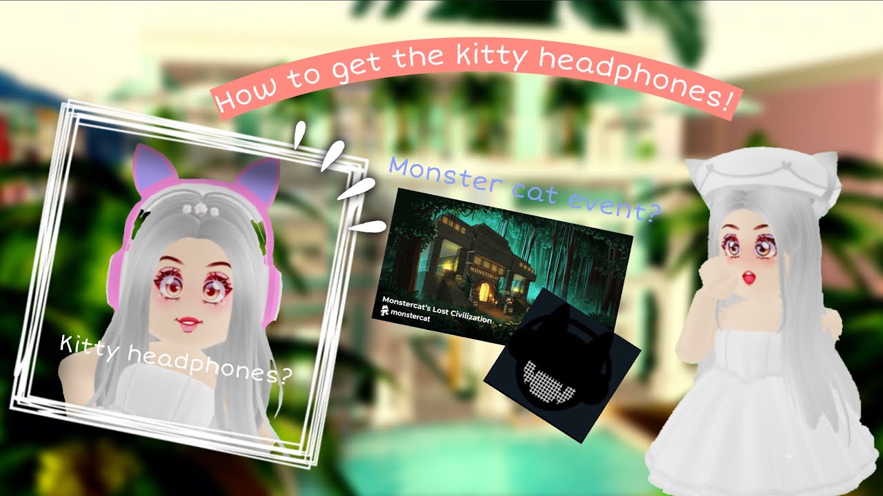 How to get the kitty headphones! || Monstercat Event! || Royal high ...