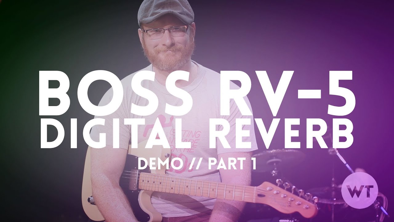 Boss RV-5 Digital Reverb Pedal Demo - Part 1 - YouTube