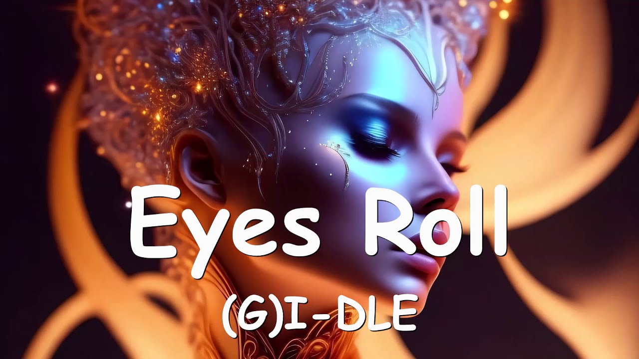(G)I-DLE – Eyes Roll (Lyrics) 💗♫ - YouTube
