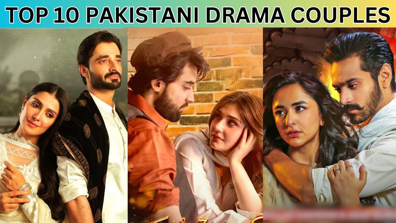 "Top 10 Beloved Pakistani Drama Couples" || Unforgettable Love ...