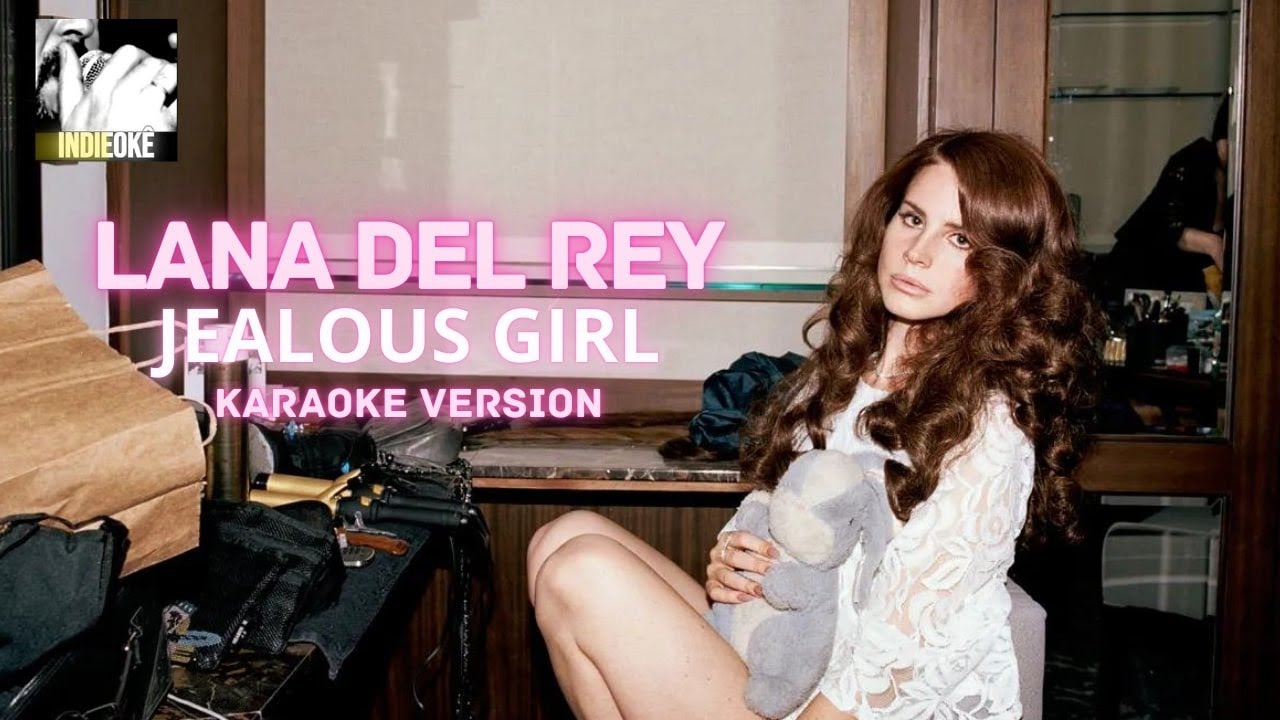 Lana Del Rey - Jealous Girl [karaoke] - YouTube