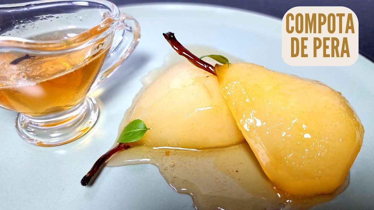 COMPOTA DE PERA | BARATA, SOFISTICADA E DELICIOSA - YouTube