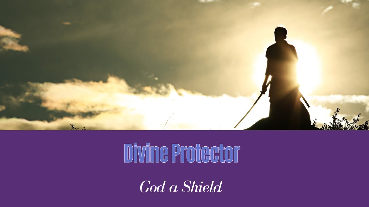Divine Protector | God a Shield | Deuteronomy 33:29 - YouTube