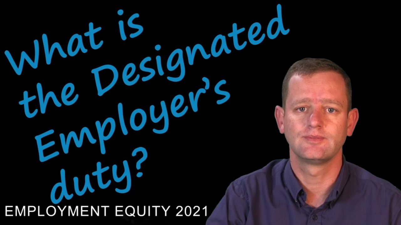 EMPLOYMENT EQUITY | What is a Designated Employer's Duty? - YouTube