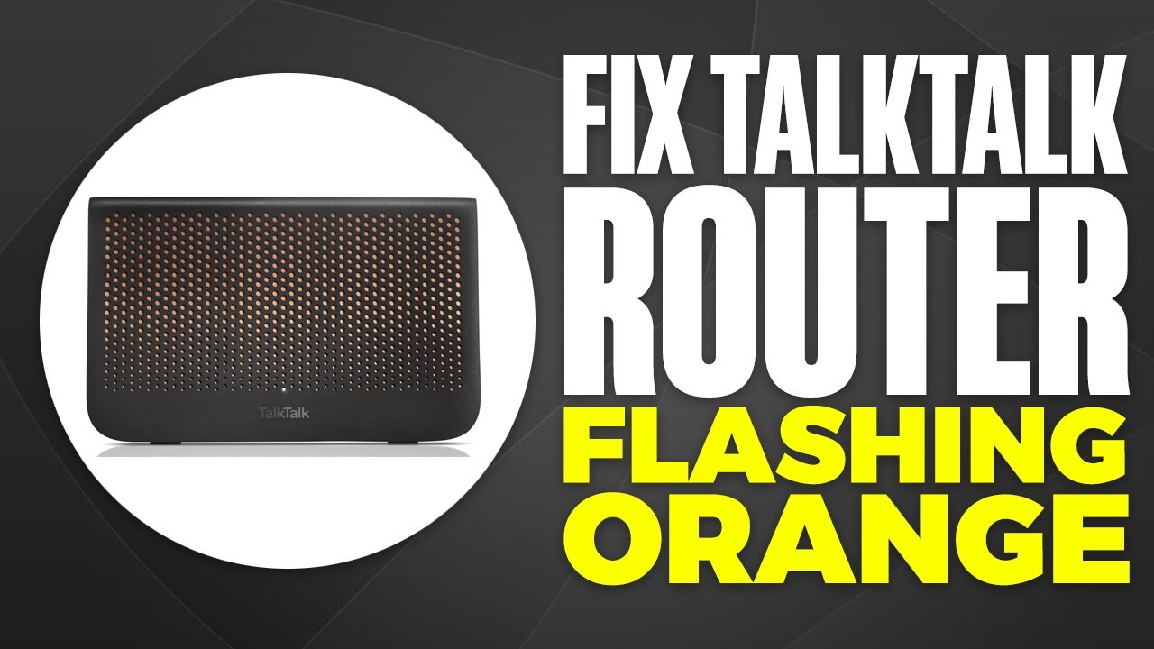 Talktalk Router Flashing Orange (FIX) - YouTube