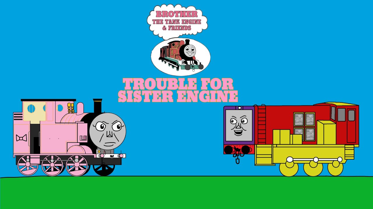 Brother Engine & Friends: Trouble for Sister Engine Intro - YouTube