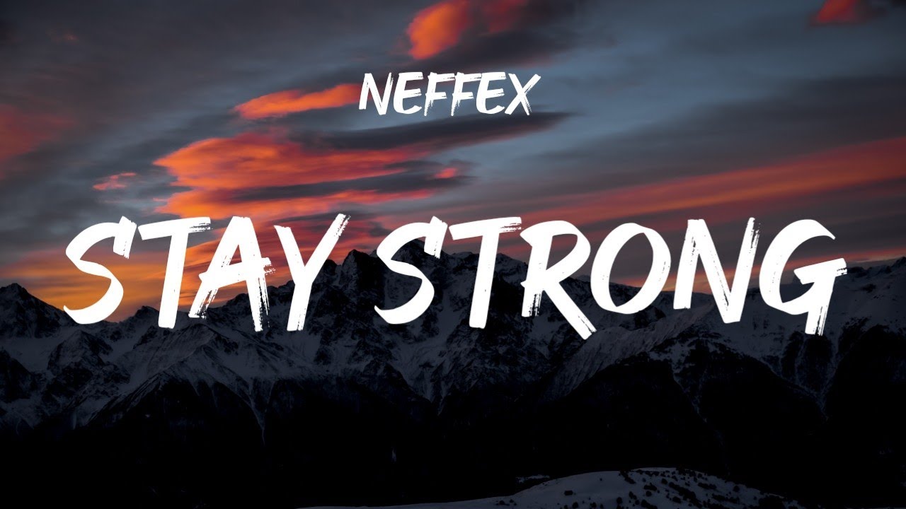 NEFFEX - Stay Strong (Lyrics) - YouTube