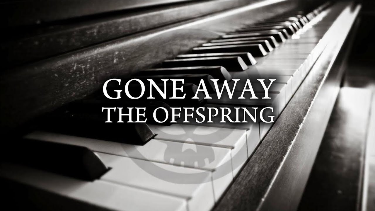 The Offspring - Gone Away (piano cover) - YouTube