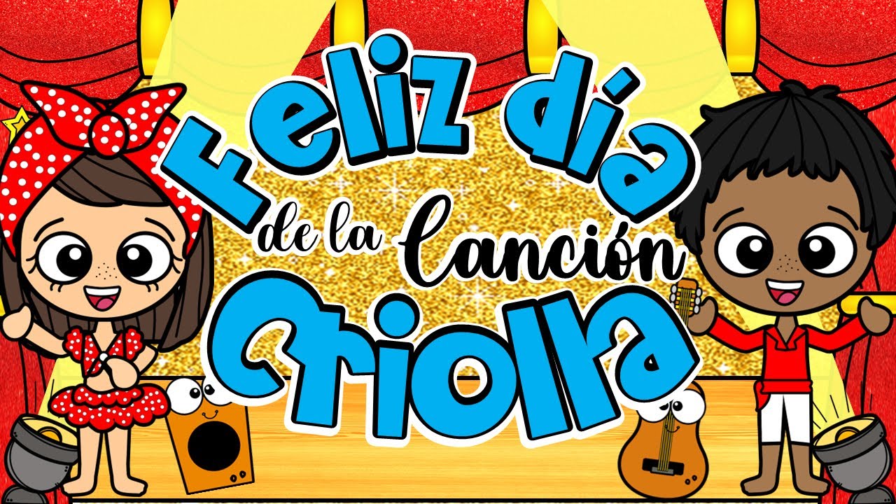 Dia de la Cancion Criolla | Historia de la cancion Criolla | Descarga ...
