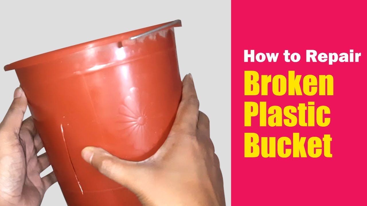 How to repair a broken plastic bucket | Easy and effective method - YouTube