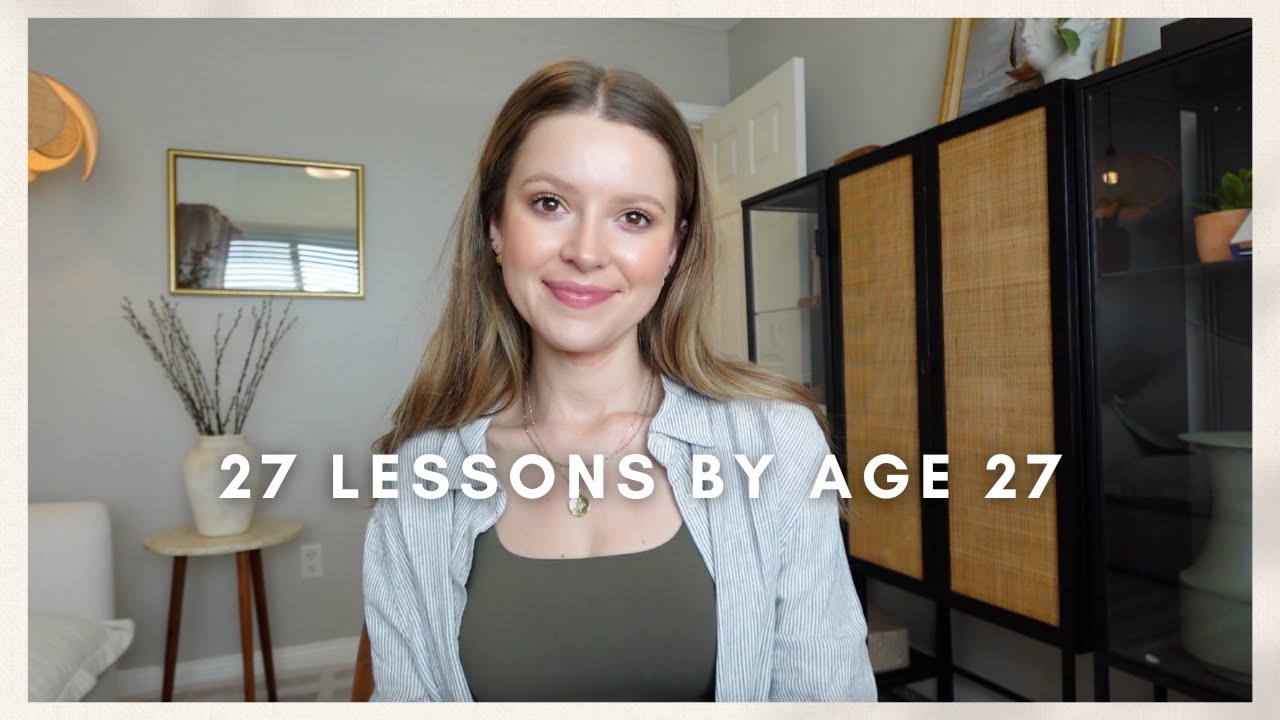 27 Life Lessons I Learned by Age 27 - YouTube