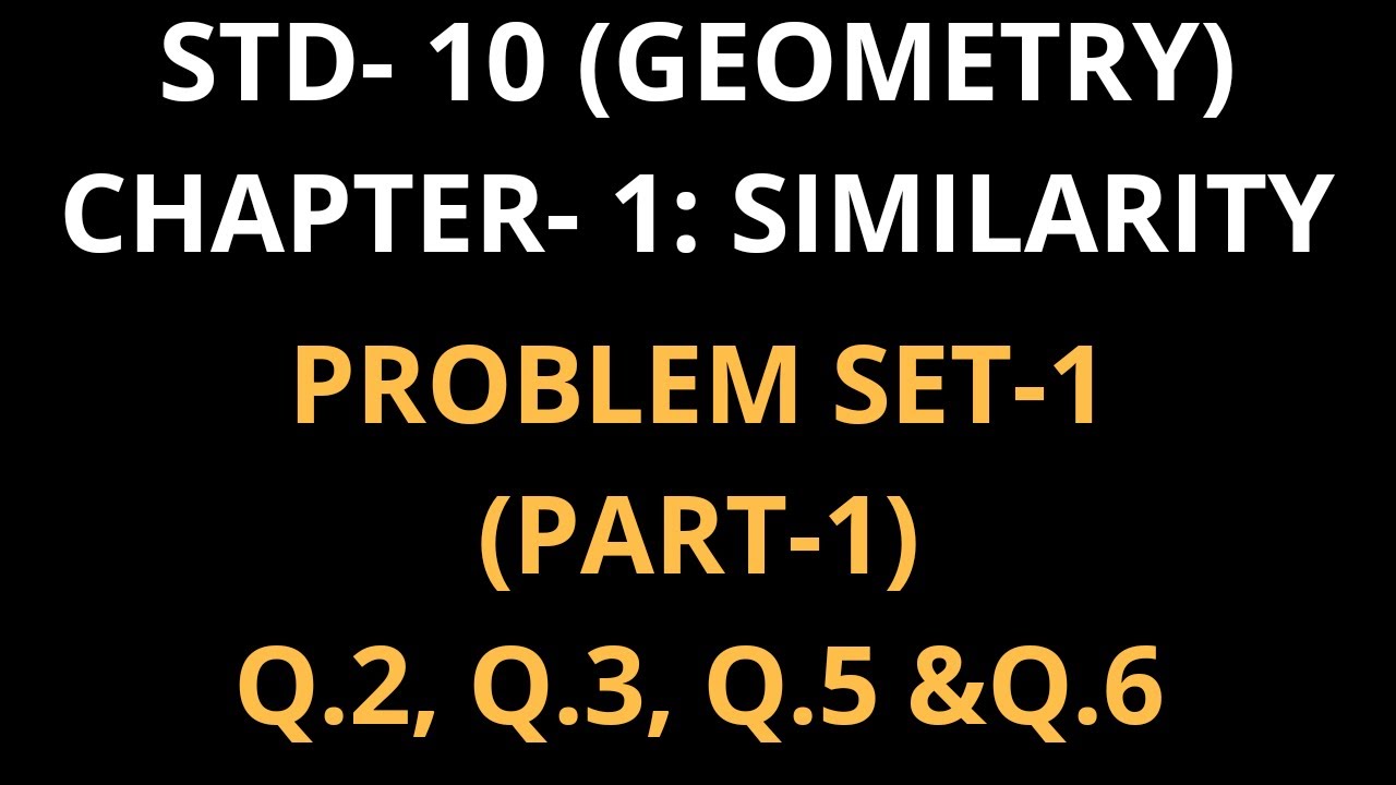 STD- 10 GEOMETRY CHAPTER- 1: SIMILARITY PROBLEM SET- 1 (PART-1) - YouTube
