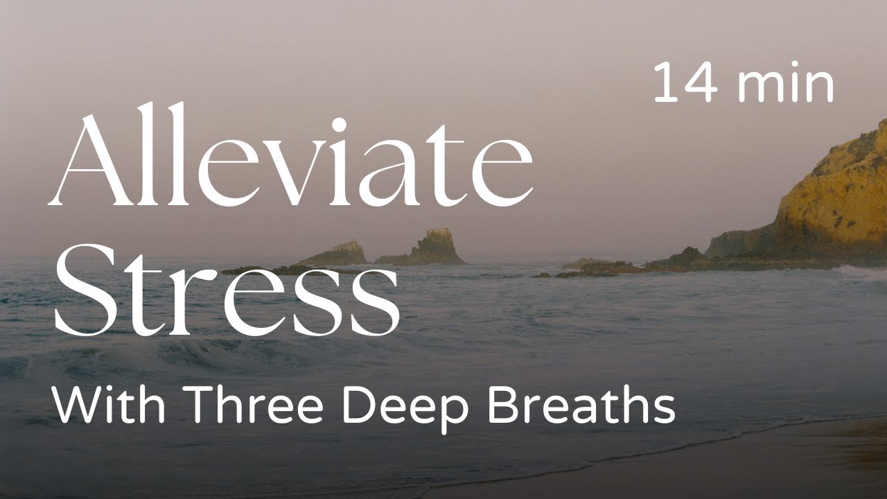Alleviate Stress with Three Deep Breaths - YouTube