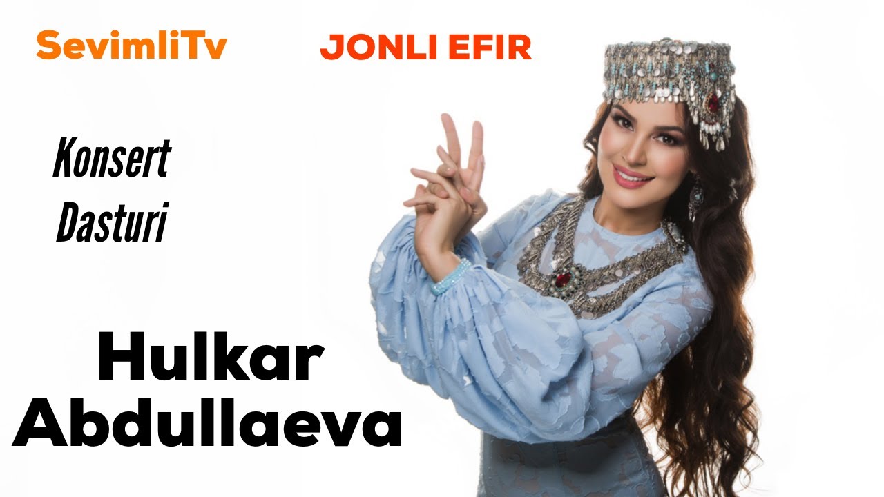 HULKAR ABDULLAEVA SevimliTv da bolgan Jonli ijrodagi konsert dasturi va ...
